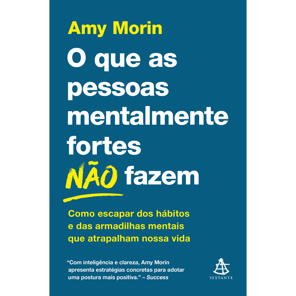 O que as pessoas mentalmente fortes não fazem | Shopee Brasil