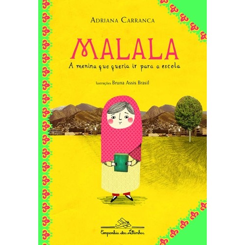 Livro Malala A Menina Que Queria Ir Para a Escola de Adriana Carranca, ilustrada por Bruna Assis ...