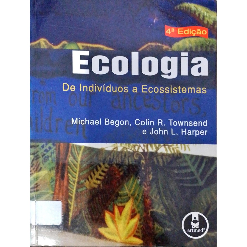 Livro Ecologia - de Individuos a Ecossistemas de Michael Begon;Outros ...