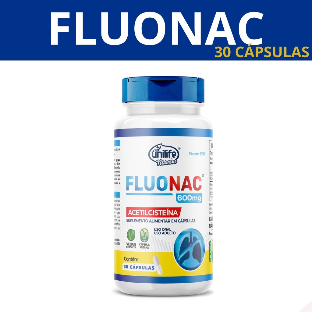 FLUONAC - ACETILCISTEINA - 600 MG - 30 CÁPSULAS - UNILIFE - PRODUTO ...