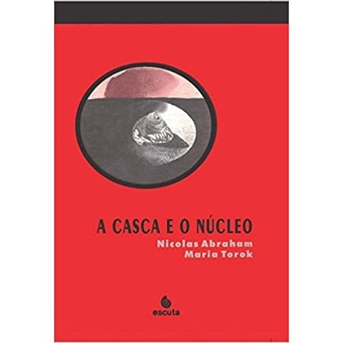 A Casca E O Núcleo autor Nicolas Abraham; Maria Torok | Shopee Brasil