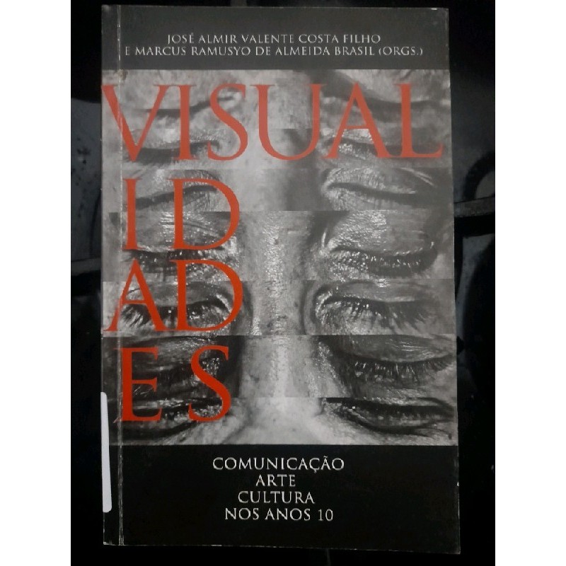 LIVRO VISUALIDADES: COMUNICAÇÃO, ARTE, CULTURA NOS ANOS 10 DE VÁRIOS ...