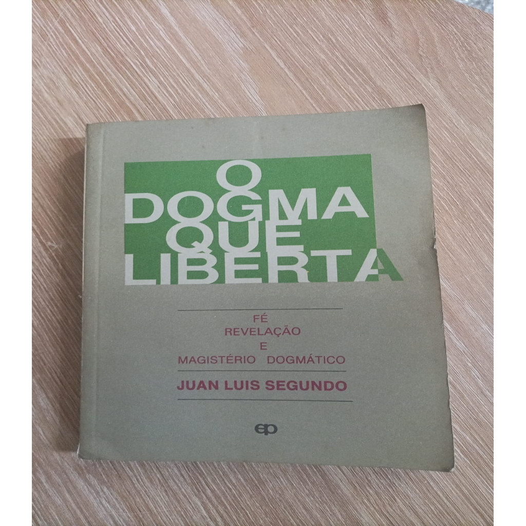 O Dogma Que Liberta - Fé, reveleação e magistério dogmático (leia a ...