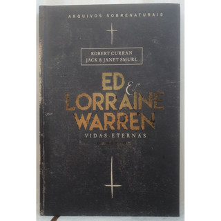 Livro Ed & Lorraine Warren: Vidas Eternas - Robert Curran Jack & Janet Smurl - Editora Darkside ...