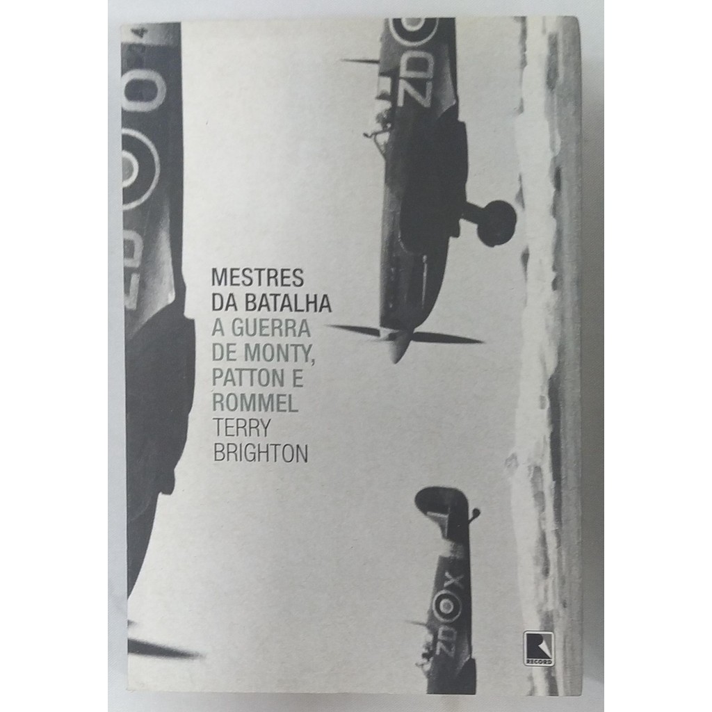 Mestres Da batalha - A Guerra De Monty, Patton E Rommel de Terry ...