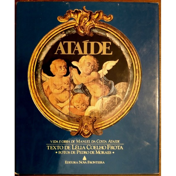 Ataíde - Vida e Obra de Manuel da Costa Ataíde de Lélia Coelho Frota ...