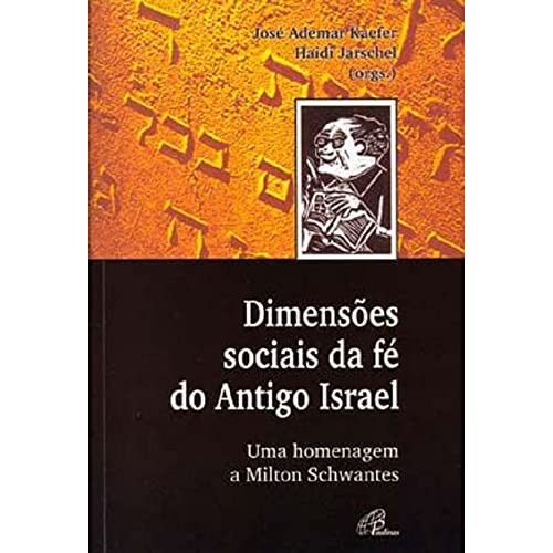 Dimensões Sociais Da Fé Do Antigo Israel de José Ademar Kaefer; Haidi ...