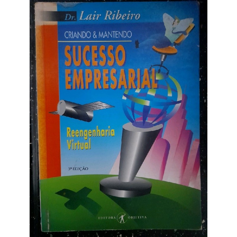 LIVRO CRIANDO E MANTENDO SUCESSO EMPRESARIAL 3ª EDIÇÃO DE DR. LAIR ...