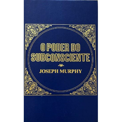 O poder do subconsciente (volume I - 24º edição - capa dura) de Joseph ...