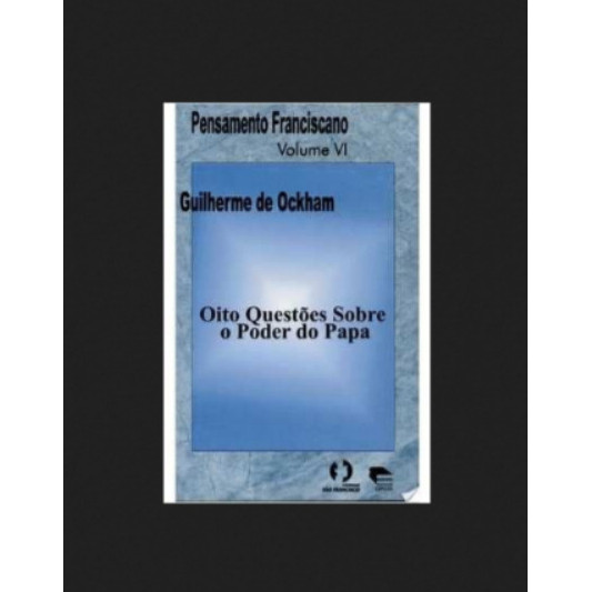 OITO QUESTOES SOBRE O PODER DO PAPA / VOLUME 4 / COLECAO PENSAMENTO ...