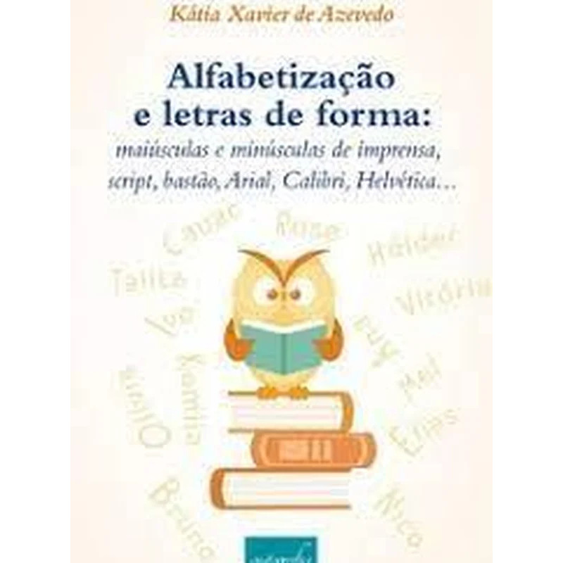 Alfabetização e Letras de Forma de Kátia Xavier de Azevedo | Shopee Brasil