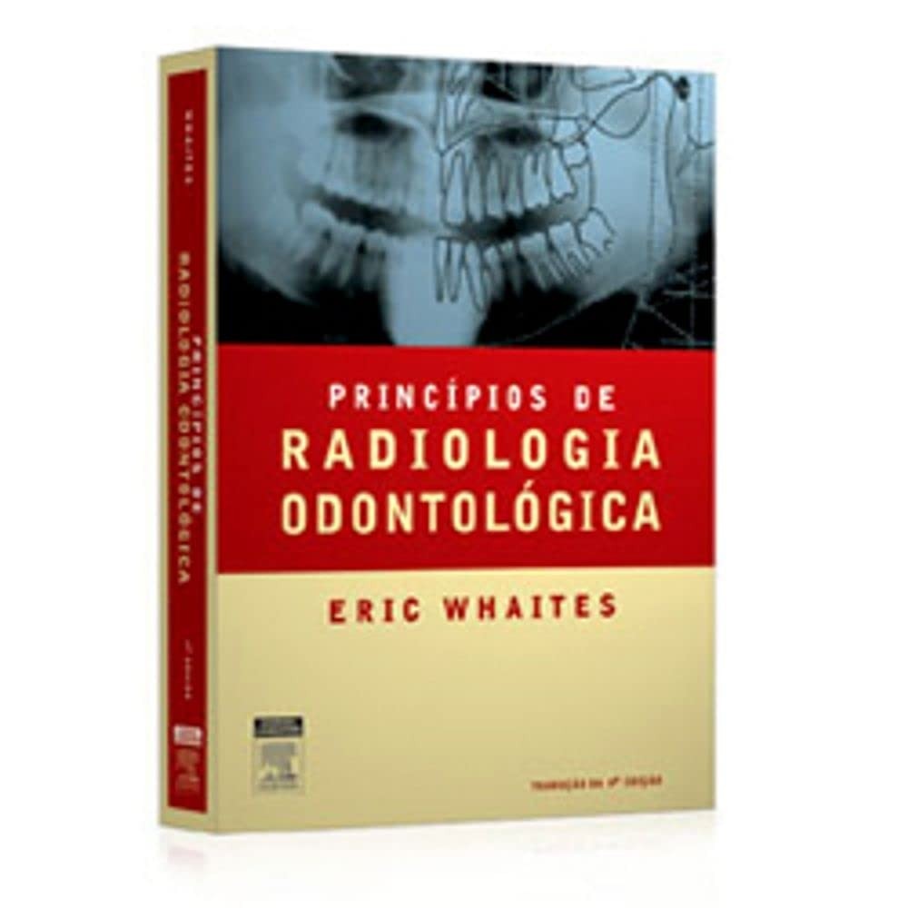 PRINCIPIOS DE RADIOLOGIA ODONTOLOGICA autor whaites, eric | Shopee Brasil