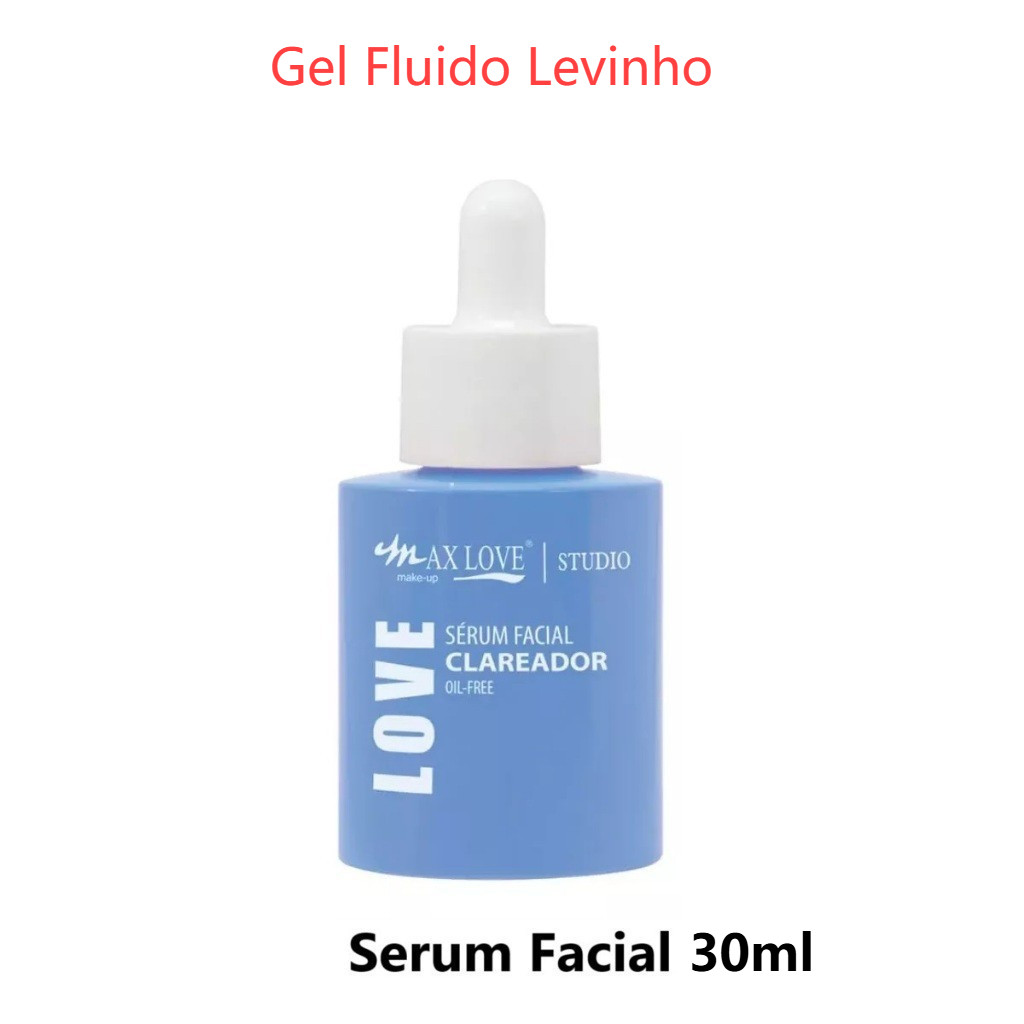 Max Love Serum Facia - Clareador Gel Fluido Levinho 30ml | Shopee Brasil