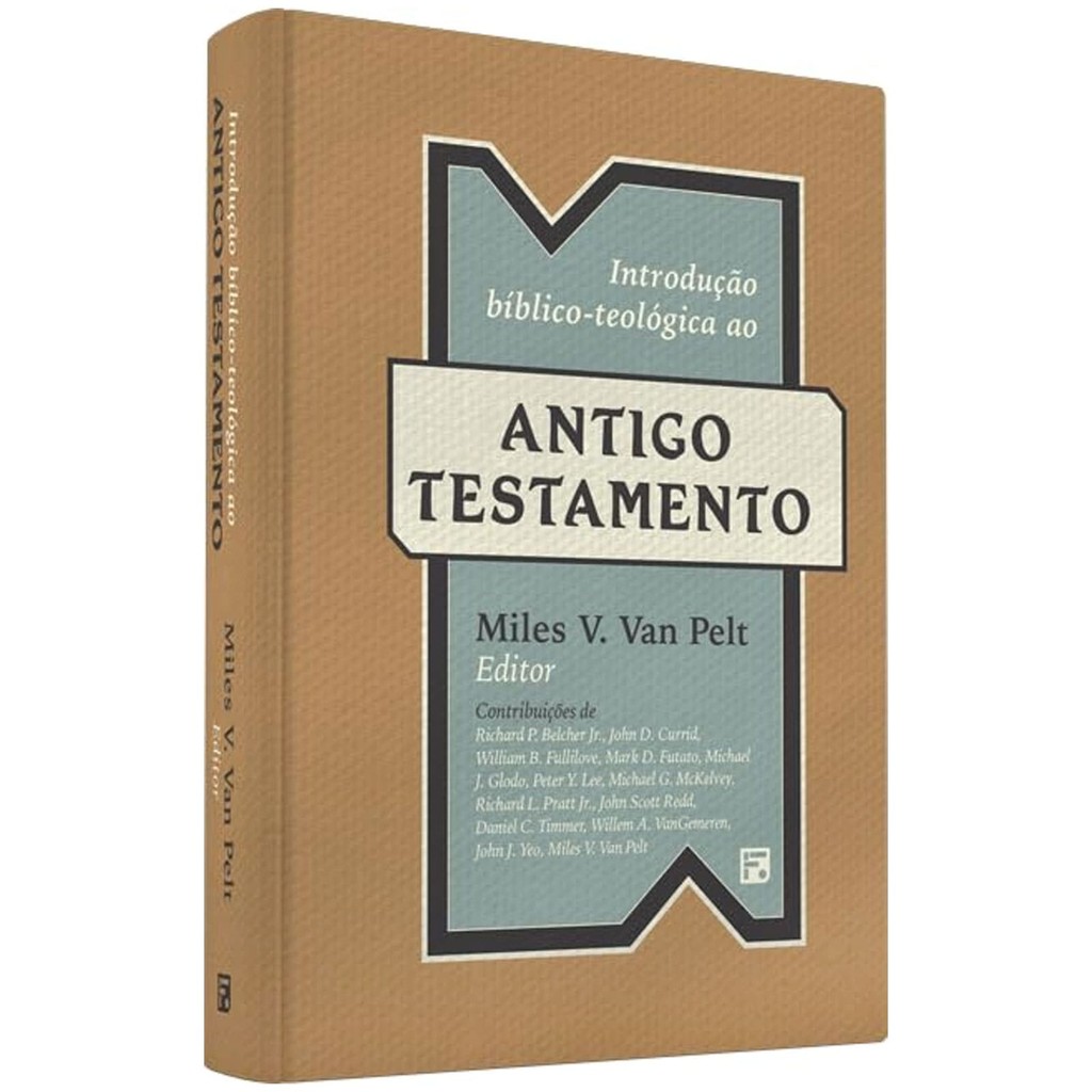 Livro Introdução Bíblico Teológica Ao Antigo Testamento - Miles V. Van ...