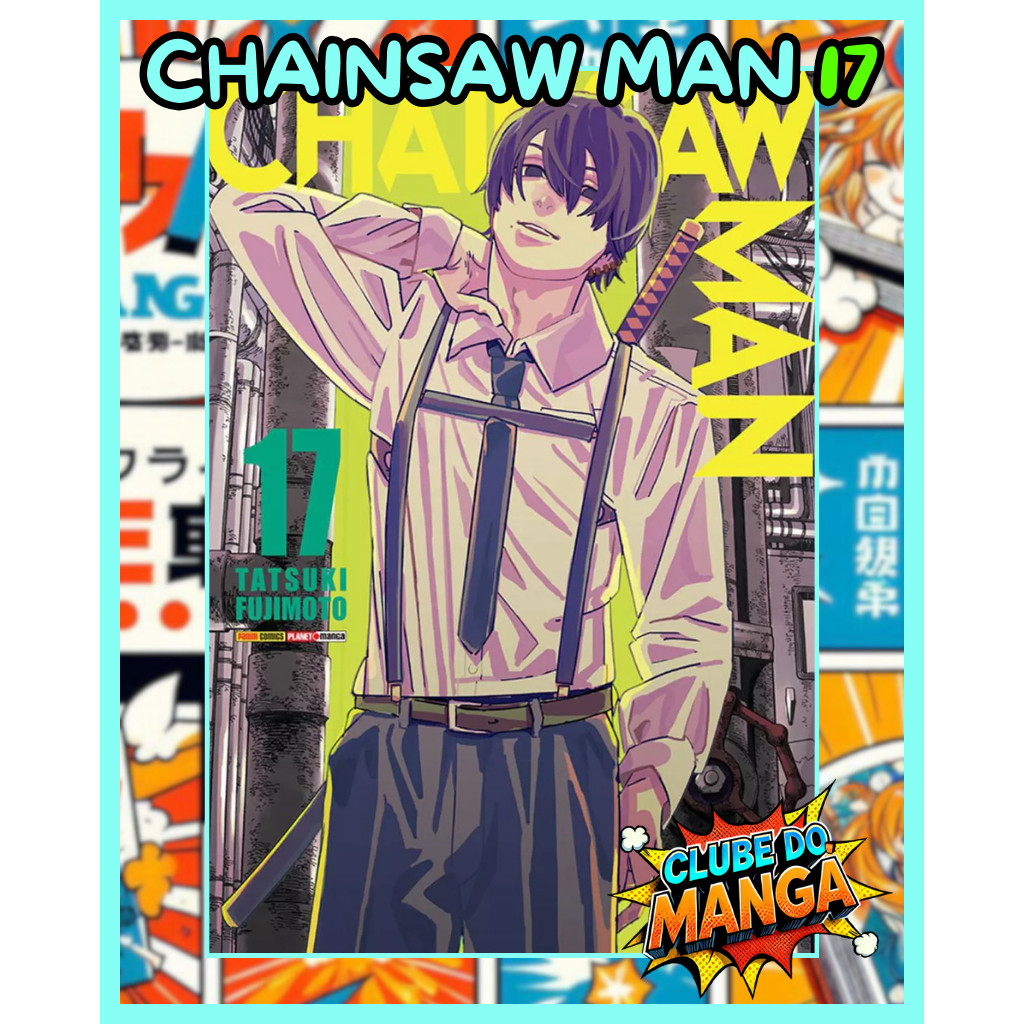 CHAINSAW MAN VOL. 17 [MANGÁ] [PANINI] [CLUBE DO MANGÁ] [DISTOPIA ...