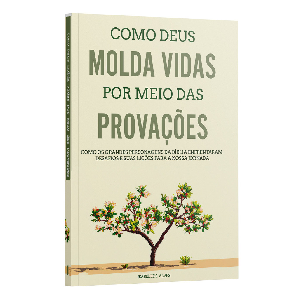 Livro Como Deus molda vidas por meio das provações | Isabelle S. Alves ...
