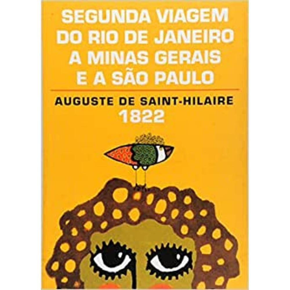Segunda viagem do Rio de Janeiro a Minas Gerais e a São Paulo (1822 ...