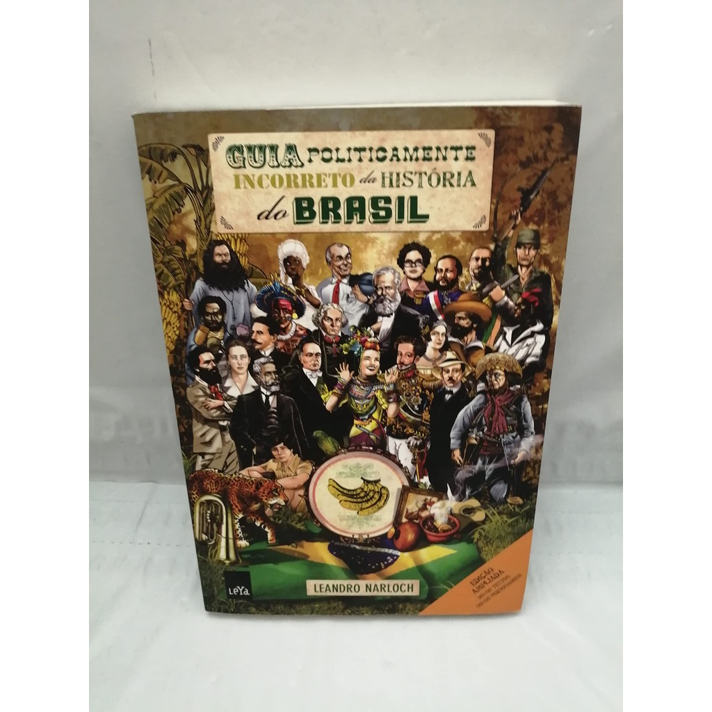 Livro Guia Politicamente Incorreto Da História Do Brasil de Leandro ...