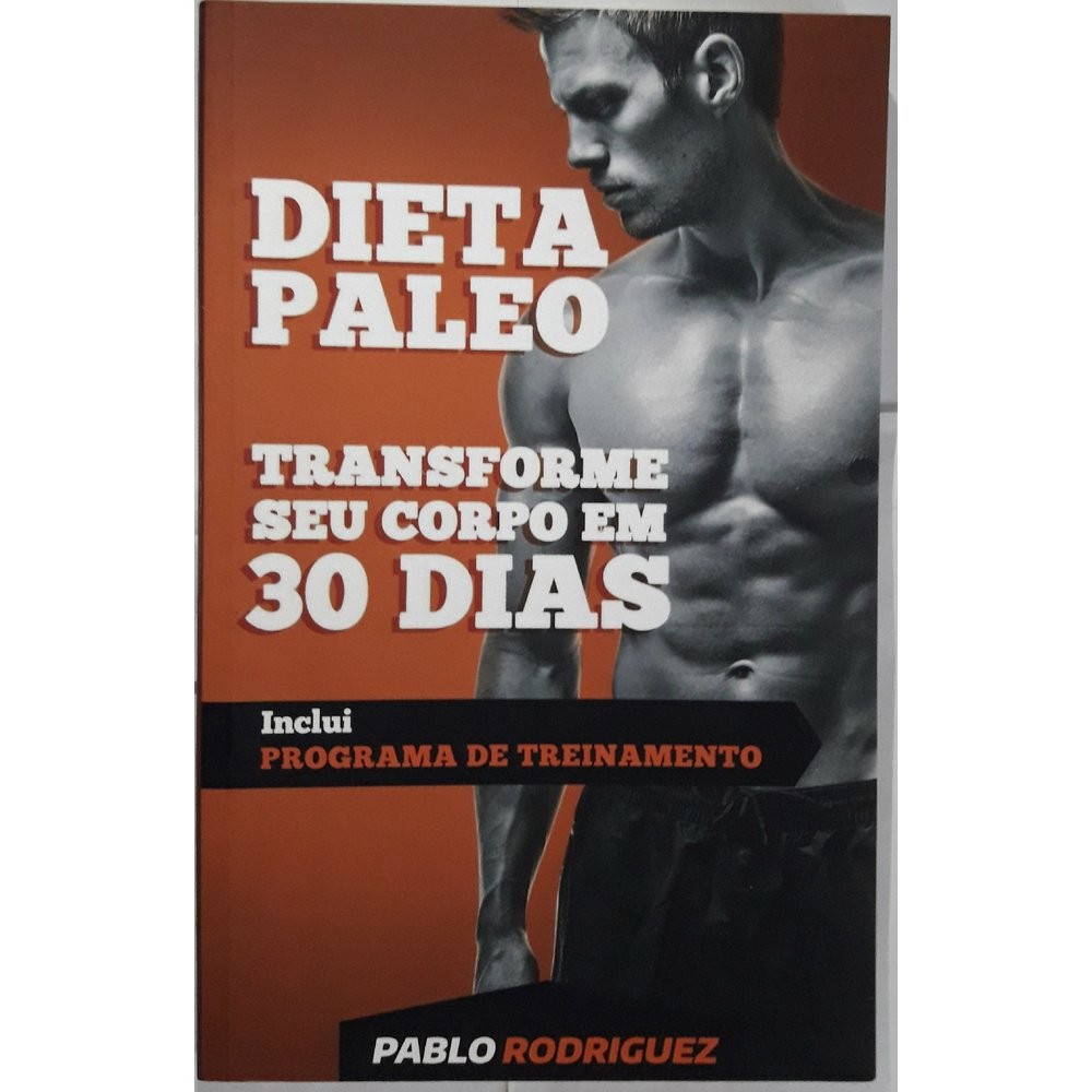 Dieta Paleolítica: Transforme Seu Corpo Em 30 Dias Com a Dieta Paleo - USADO | Shopee Brasil