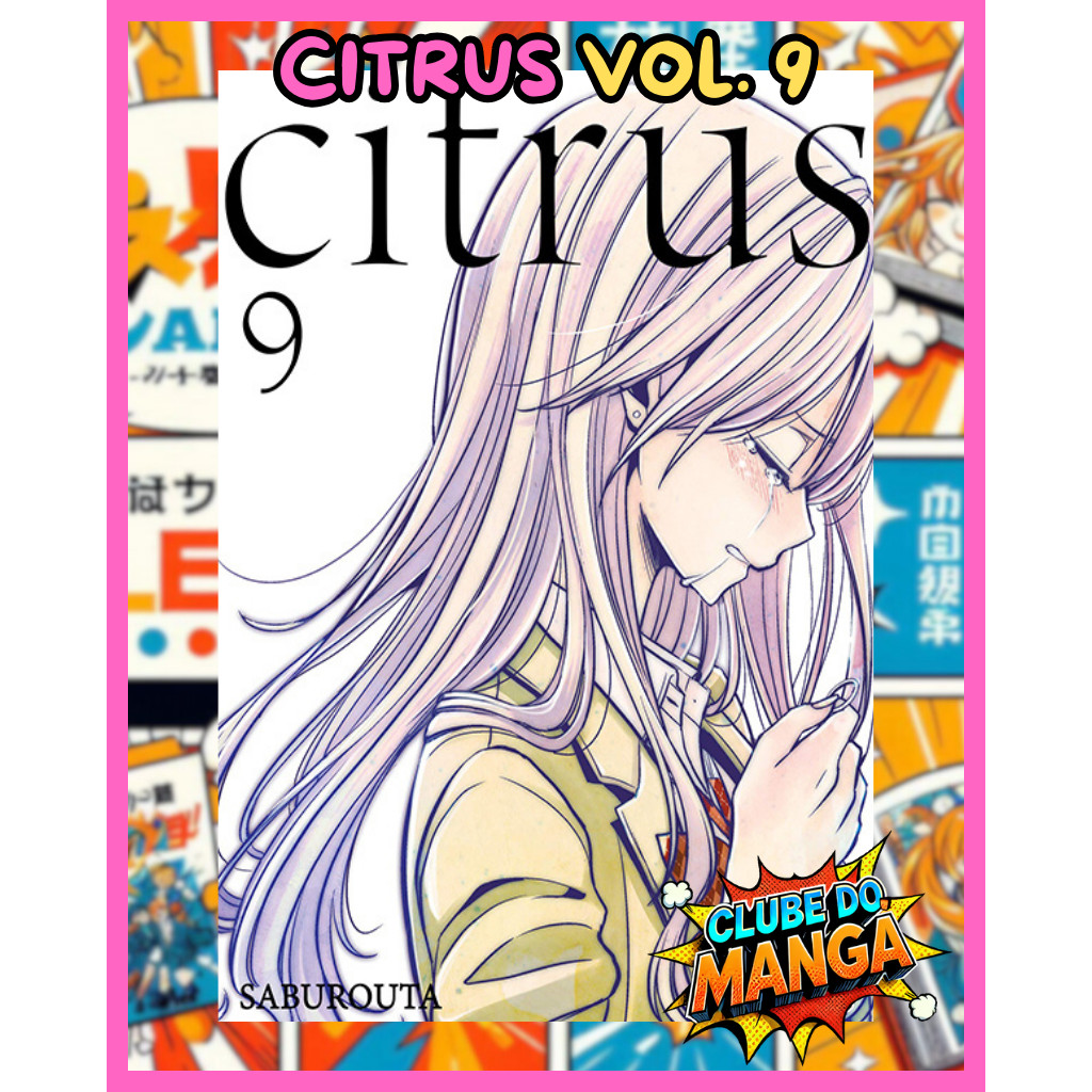 CITRUS VOL. 9 [MANGÁ] [NEW POP] [CLUBE DO MANGÁ] [GL] [SHOUJO] | Shopee ...