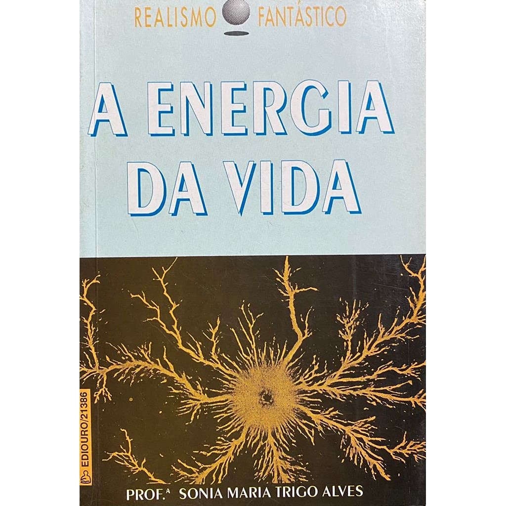Livro: A Energia da Vida Autor: Sonia Maria Trigo Alves (Outlet ...