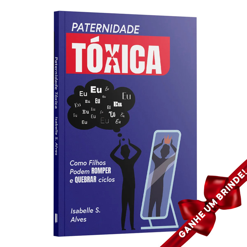 Paternidade Tóxica: Como Filhos podem romper e quebrar ciclos Isabelle ...