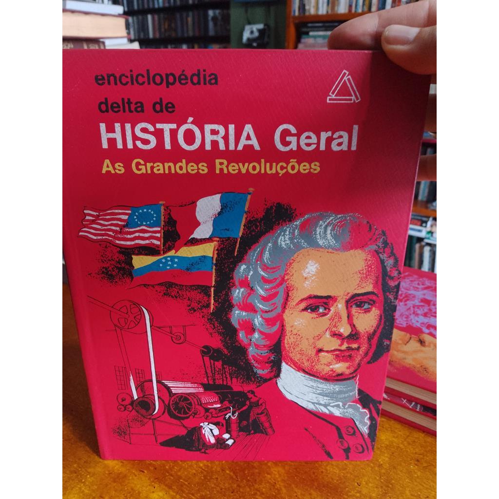 Enciclopédia Delta de História Geral - As Grandes Revoluções - Volume 4 ...