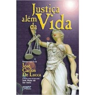 Justiça Além da Vida autor José Carlos de Lucca | Shopee Brasil