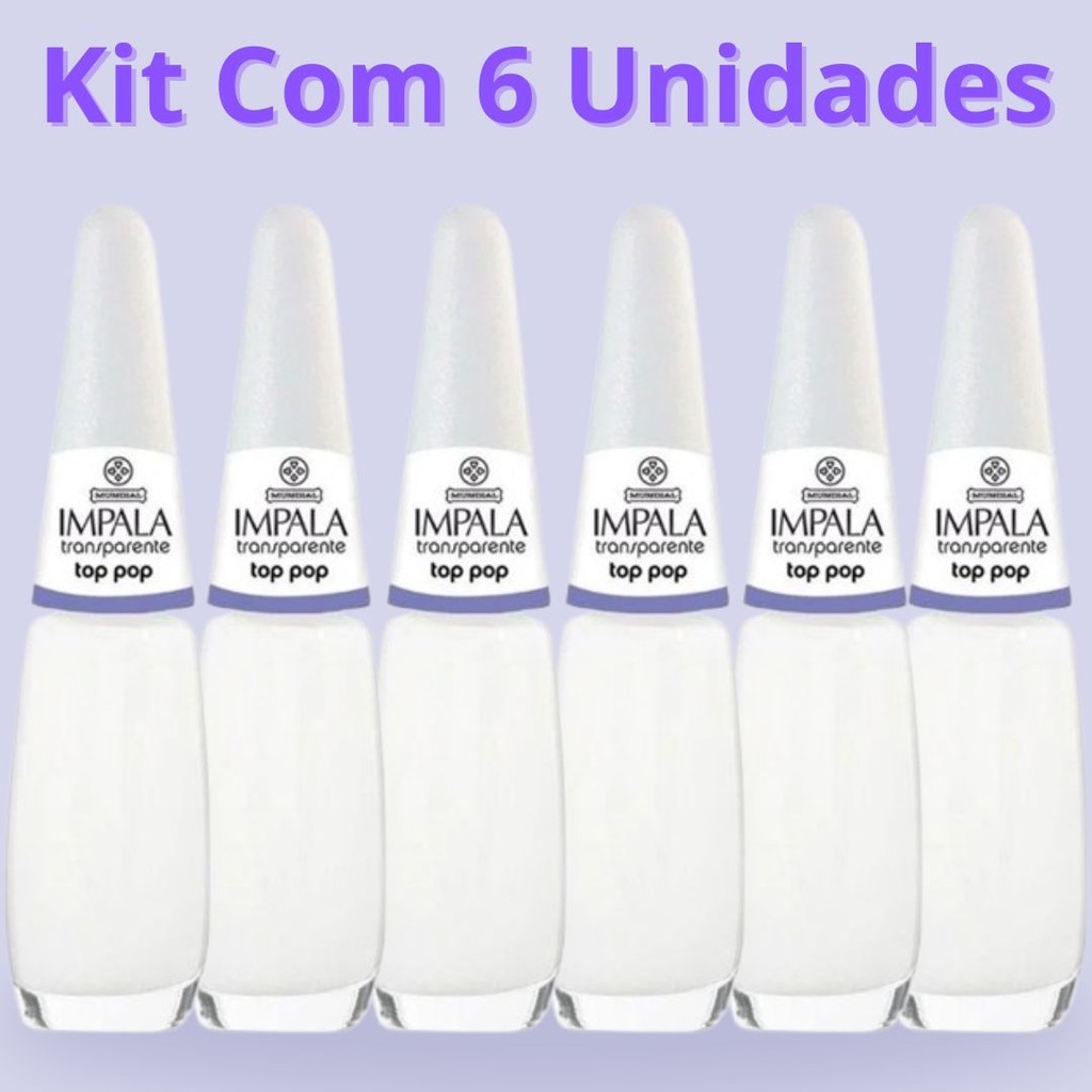 Kit 6 Esmaltes Impala Transparente Top Pop | Brilho Natural com Toque ...