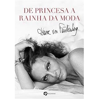 De Princesa a Rainha da Moda autor Diane Von Fustenberg | Shopee Brasil
