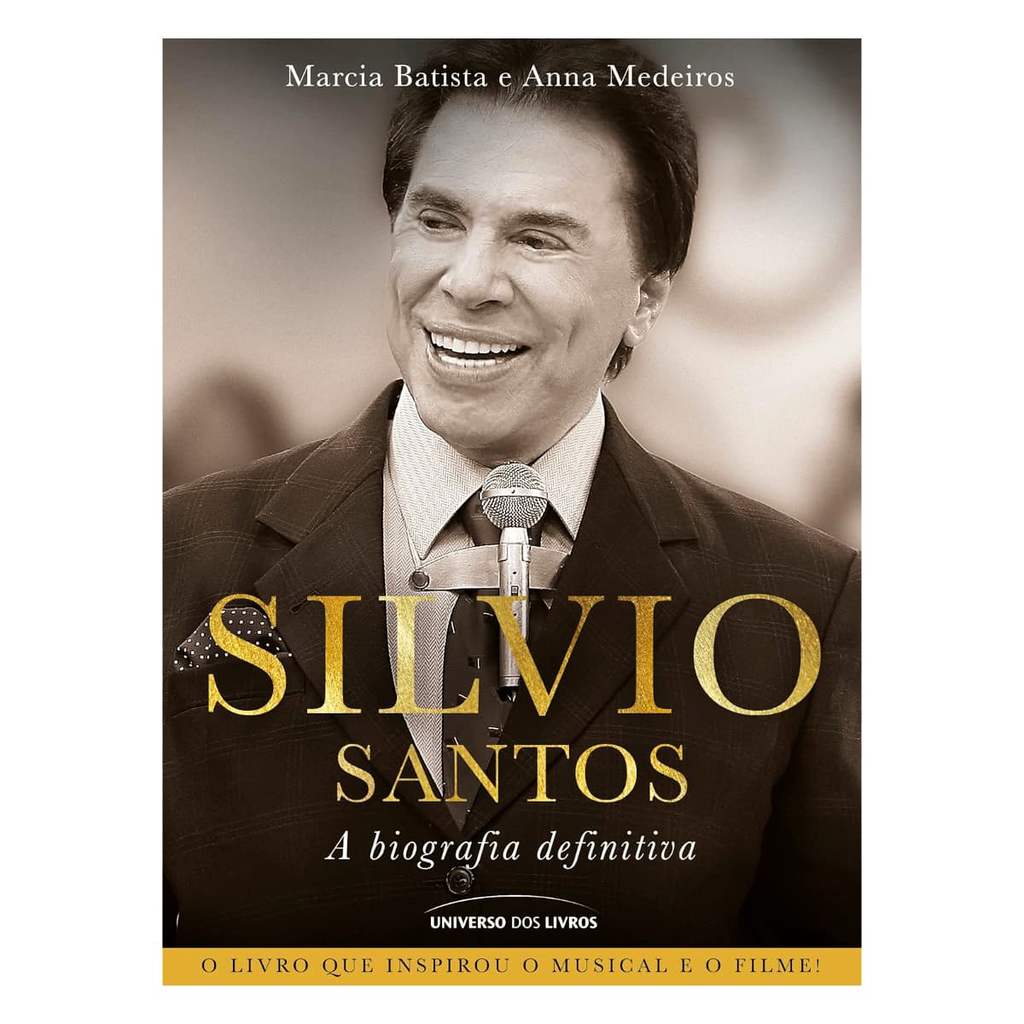 Silvio Santos - A Biografia Definitiva - Marcia Batista e Anna Medeiros ...