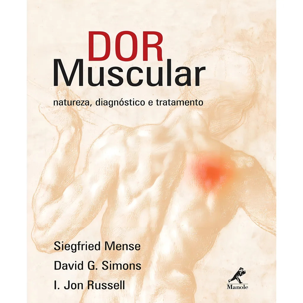 Dor muscular: Natureza, diagnóstico e tratamento autor Siegfried Mense ...