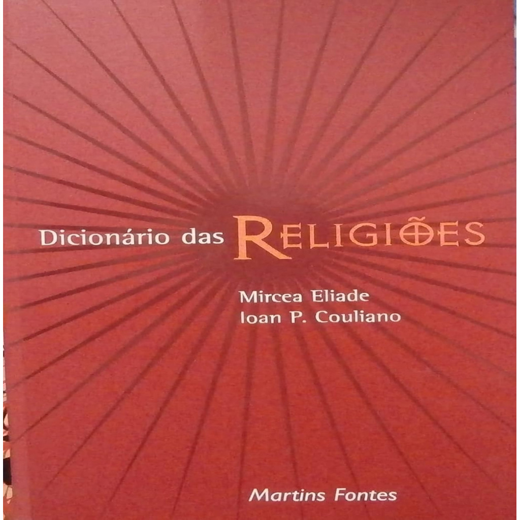 Dicionário das Religiões autor Mircea Eliade - Iolan p.Couliano ...