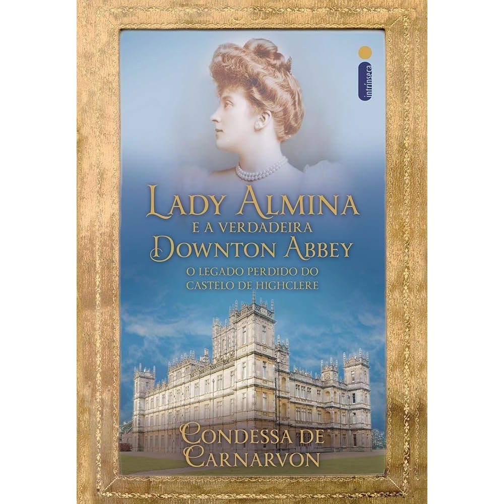 Lady Almina e a verdadeira Downton Abbey autor Condessa de Carnarvon ...
