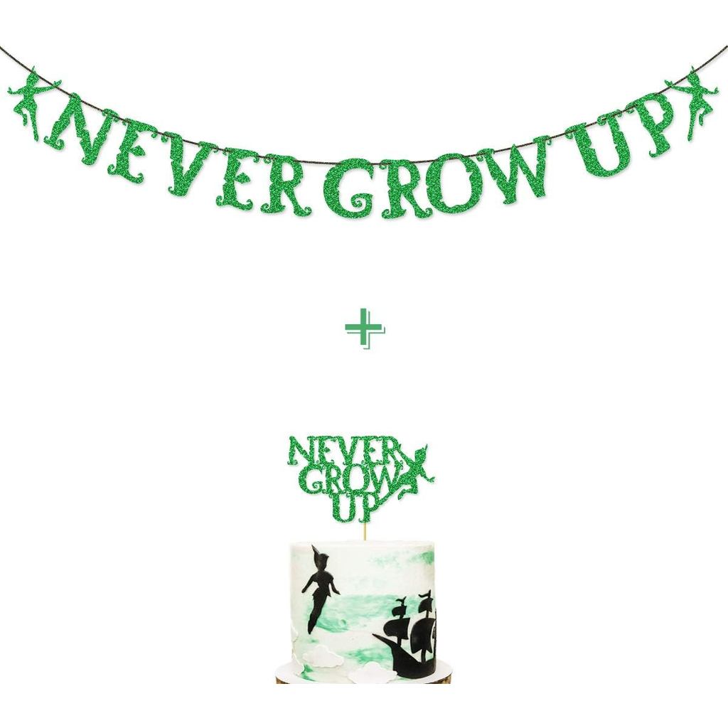 Green Glitter Never Grow Up Banner Never Grow Up Cake Topper for P Pan ...