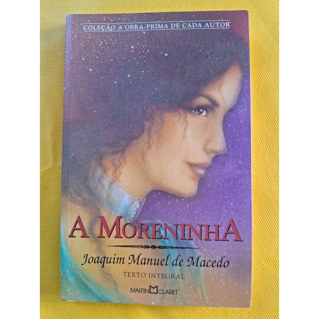 A Moreninha - A Obra-Prima de Cada Autor de Joaquim Manuel de Macedo ...