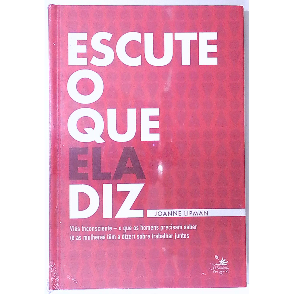 Livro: Escute o que Ela Diz - Joanne Lipman (Novo) | Shopee Brasil
