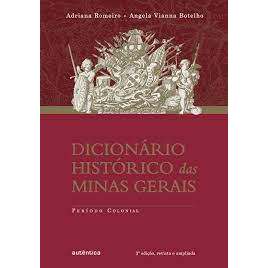 Dicionario Histórico das Minas Gerais: Periodo Colonial de Adriana ...