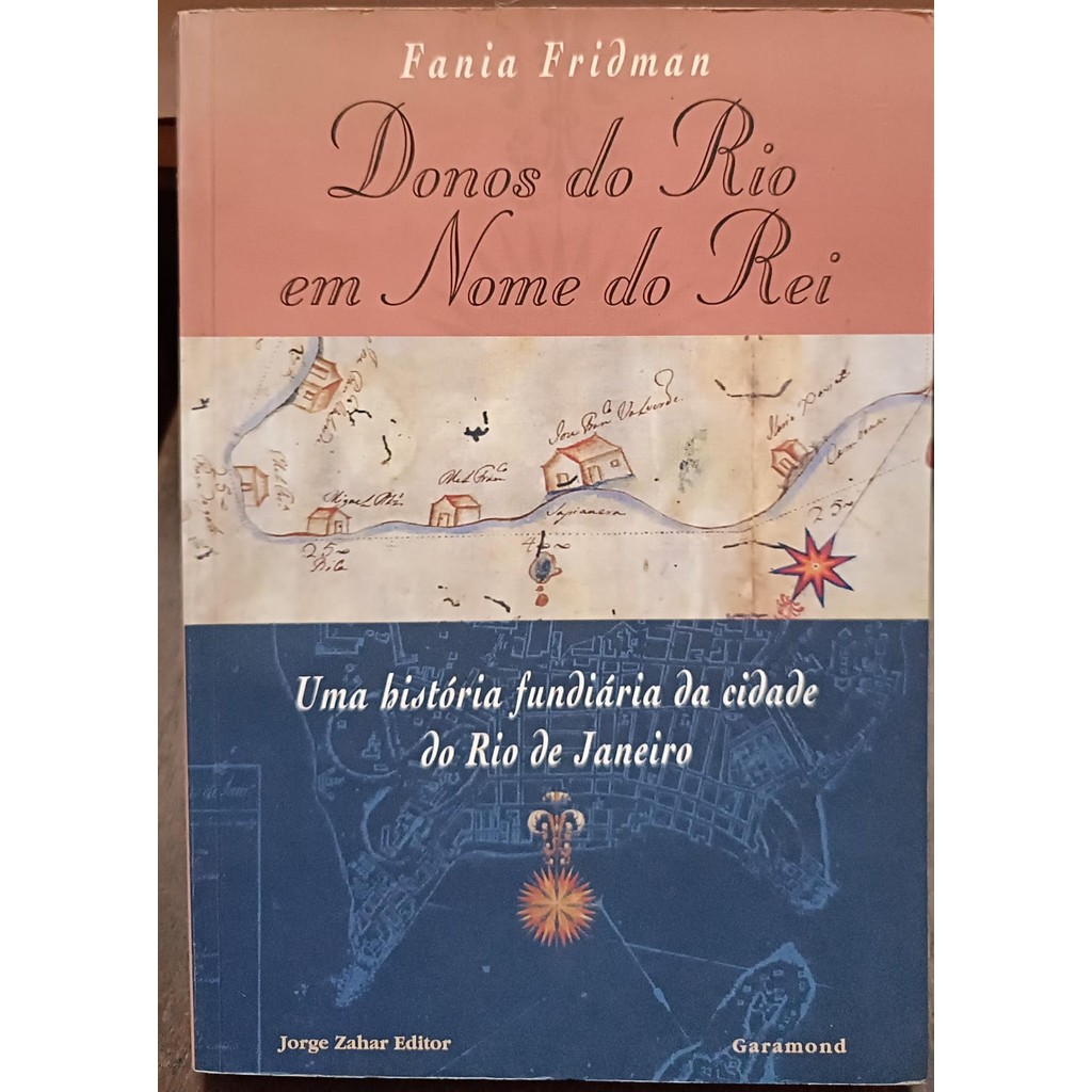 Donos Do Rio Em Nome Do Rei: Uma Historia Fundiaria Da Cidade Do Rio De ...