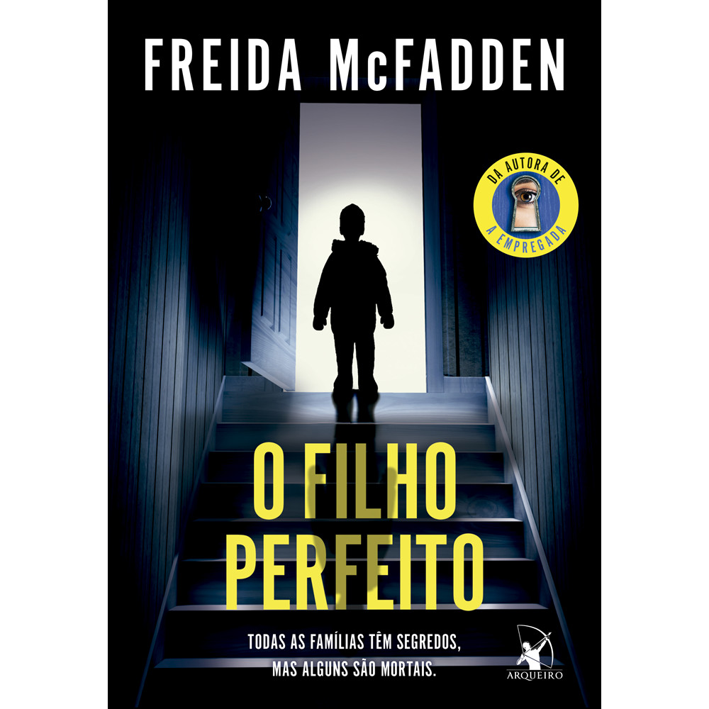 Livro - O filho perfeito - por Freida McFadden - Editora Arqueiro ISBN ...