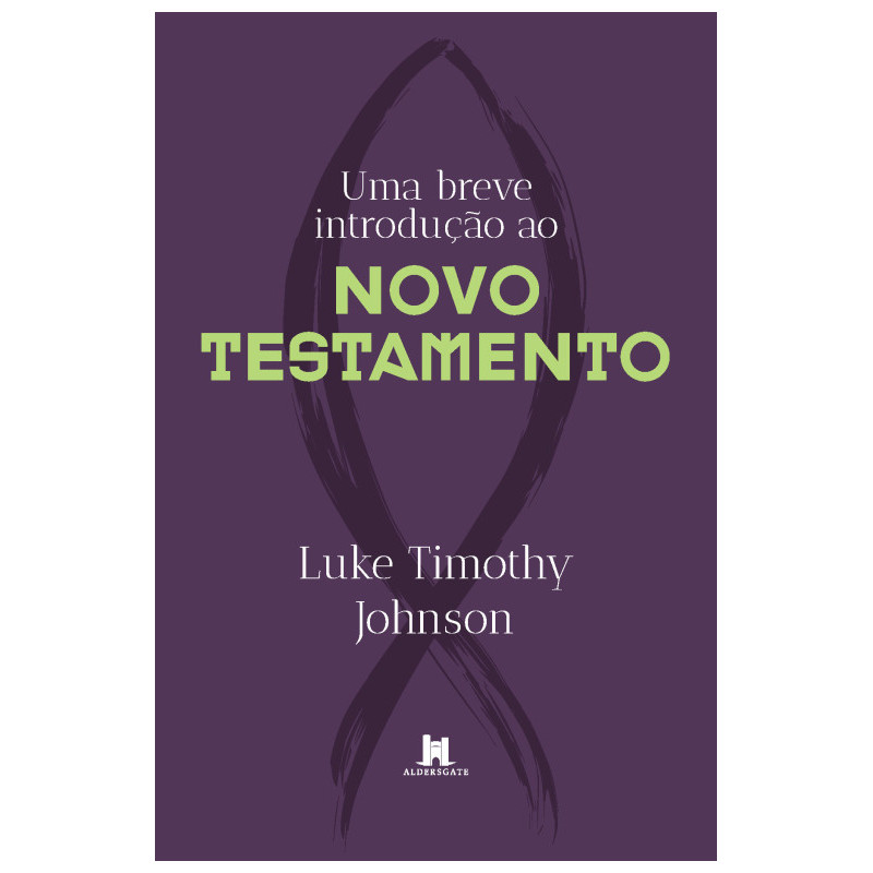 Uma Breve Introdução ao Novo Testamento autor Luke Timothy Johnson ...