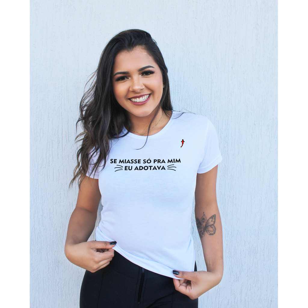Camisa Frase Feminina, Se Miasse só pra mim eu adotava | Shopee Brasil