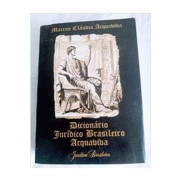 Dicionário Jurídico Brasileiro Acquabiba autor Marcus Cláudio Acquaviva ...