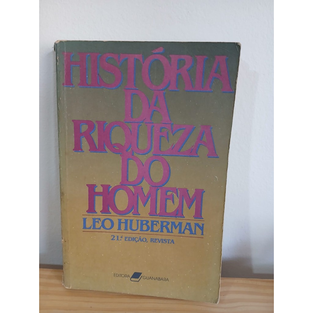 História Da Riqueza Do Homem de Leo Huberman 7551653 | Shopee Brasil