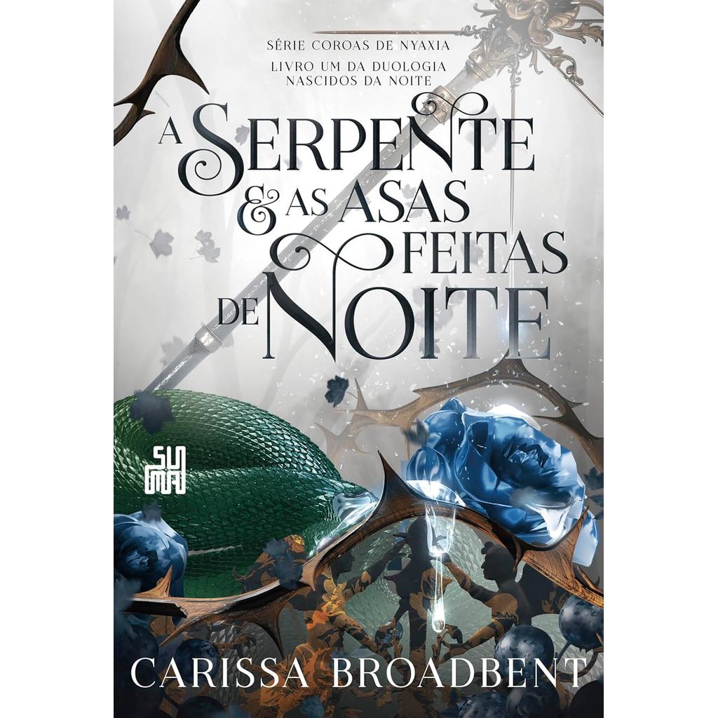 A Serpente e As Asas Feitas de Noite | Livro 1 da Duologia Nascidos da ...
