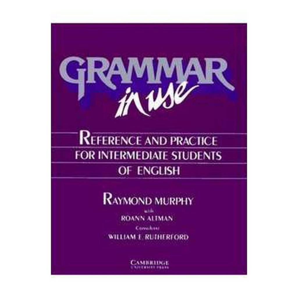 Grammar in Use - Reference and Practice For Intermediate Students ...
