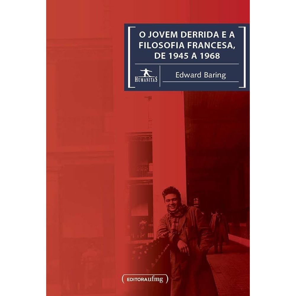 O jovem Derrida e a filosofia francesa de 1945-1968 autor Edward Baring ...