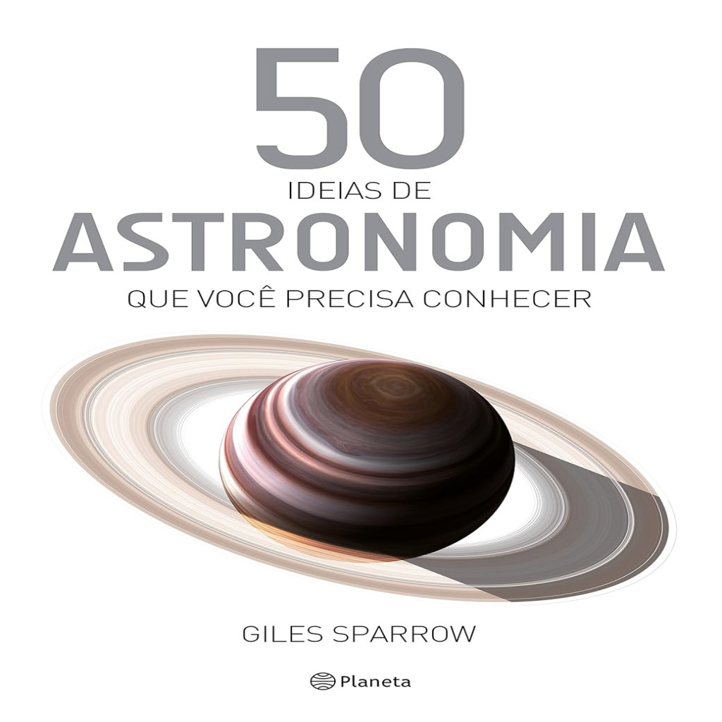50 Ideias de Astronomia que Você Precisa Conhecer autor Giles Sparrow ...