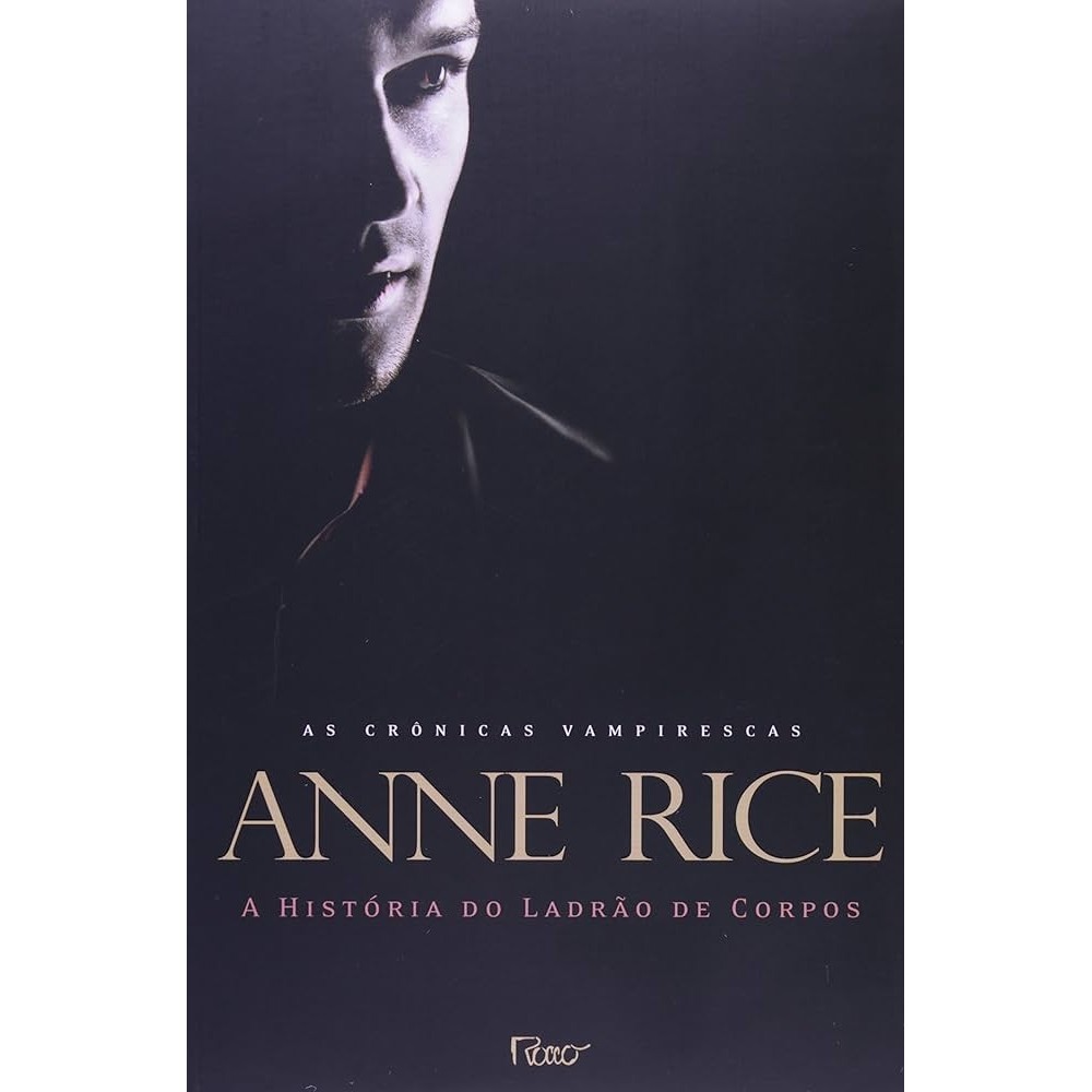 A Historia do Ladrão de Corpos As Crônicas Vampirescas autor Anne Rice ...