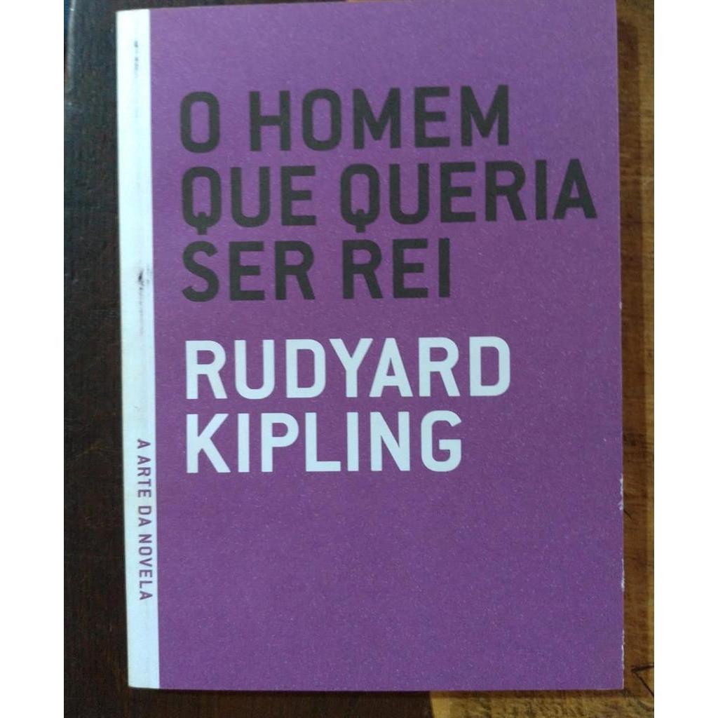 O Homem que Queria ser Rei autor Rudyard Kipling | Shopee Brasil